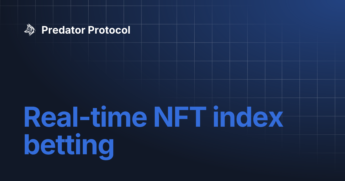 Real-time NFT index betting | Predator Protocol